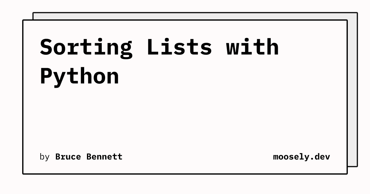 Sorting Lists with Python | moosely.dev
